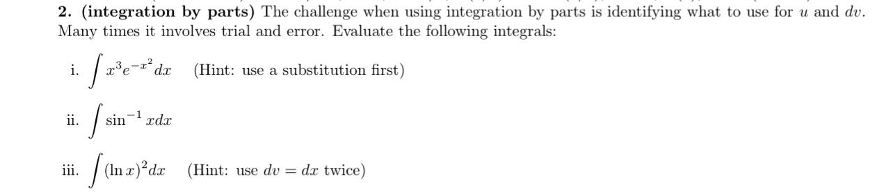 Solved (integration by parts) ﻿The challenge when using | Chegg.com