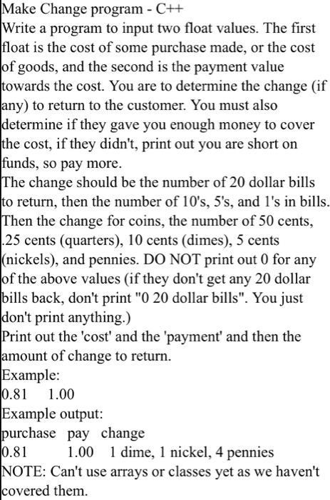 Solved Make Change program - C++ Write a program to input | Chegg.com