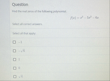 Solved QuestionFind the real zeros of the following | Chegg.com
