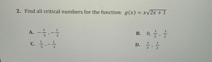 Solved 2. Find all critical numbers for the function: g(x) = | Chegg.com