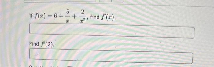 Solved If f(x)=6+x5+x22 Find f′(2) | Chegg.com