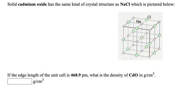 Solved Solid cadmium oxide has the same kind of crystal | Chegg.com