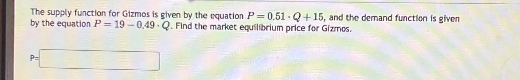 Solved The supply function for Gizmos is given by the | Chegg.com