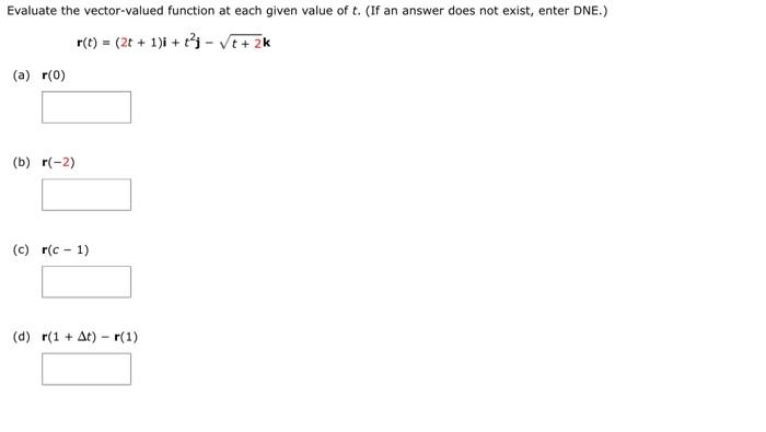 Solved Evaluate the vector-valued function at each given | Chegg.com