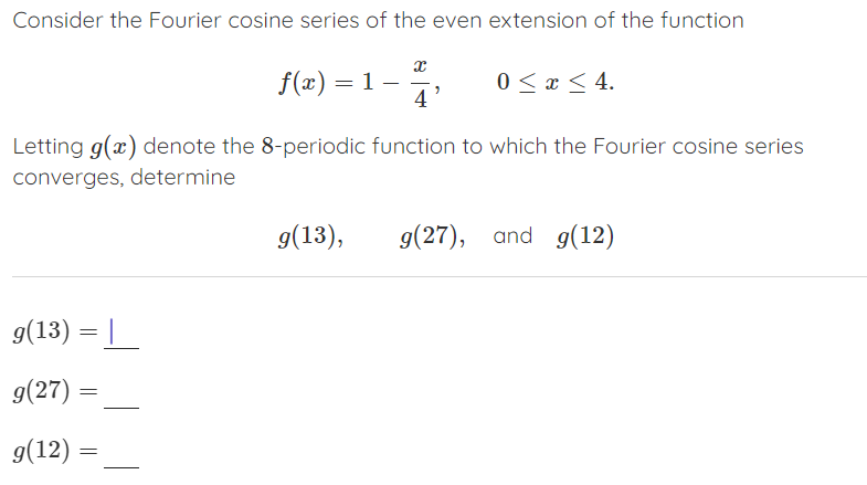 Solved Consider the Fourier cosine series of the even | Chegg.com