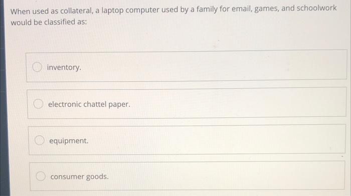 Solved When used as collateral, a laptop computer used by a | Chegg.com