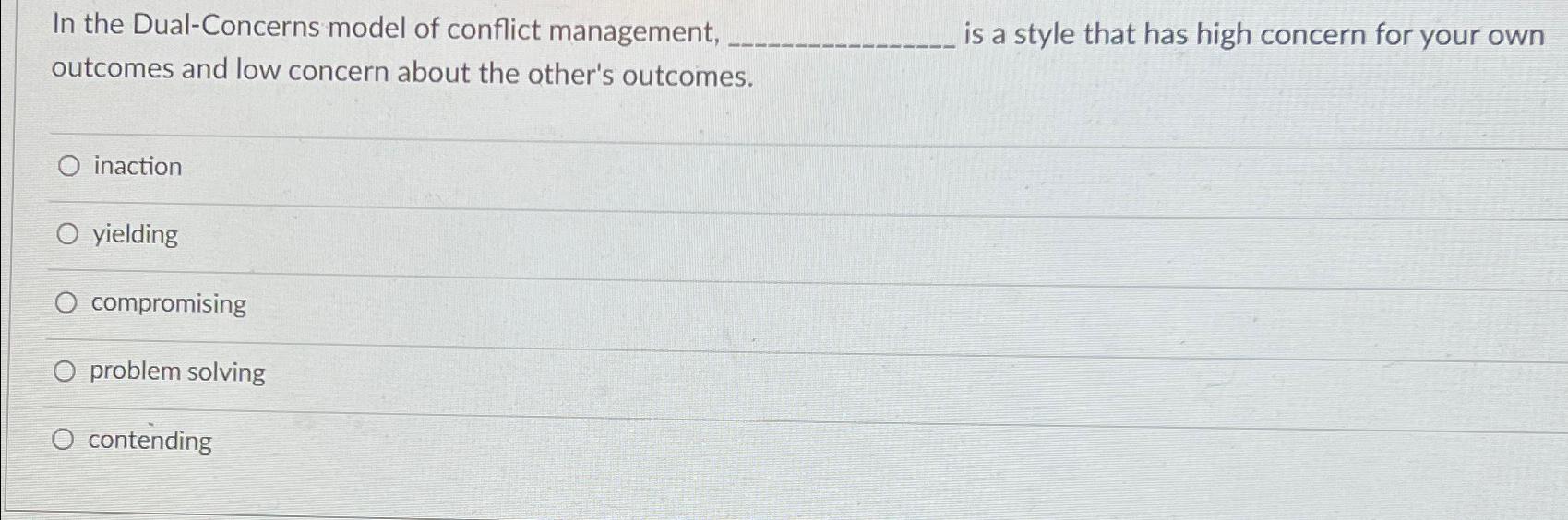 Solved In the Dual-Concerns model of conflict management, is | Chegg.com