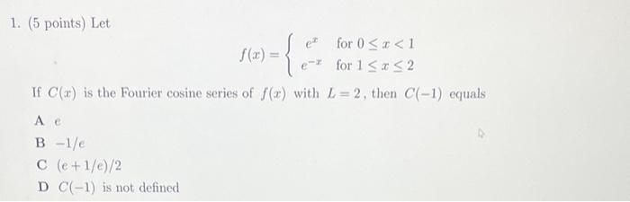 Solved 1. (5 points) Let f(x)={exe−x for 0≤x