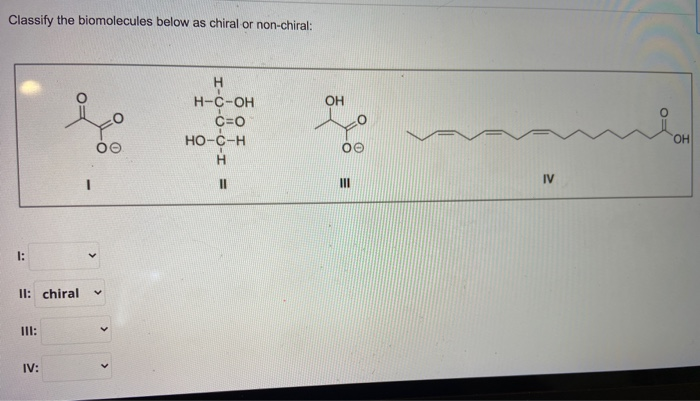 Solved Classify the biomolecules below as chiral or | Chegg.com
