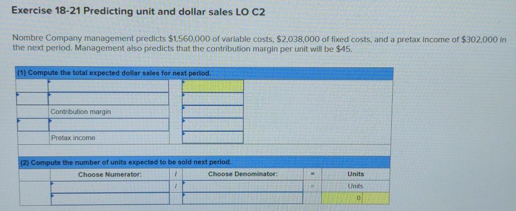Solved Exercise 18-21 Predicting unit and dollar sales LO C2 | Chegg.com Solved Exercise 18-21 Predicting unit and dollar sales LO C2 | Chegg.com