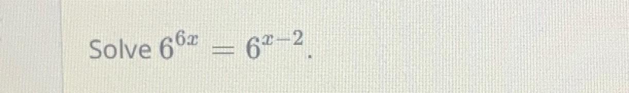 Solved Solve 66x=6x-2 | Chegg.com