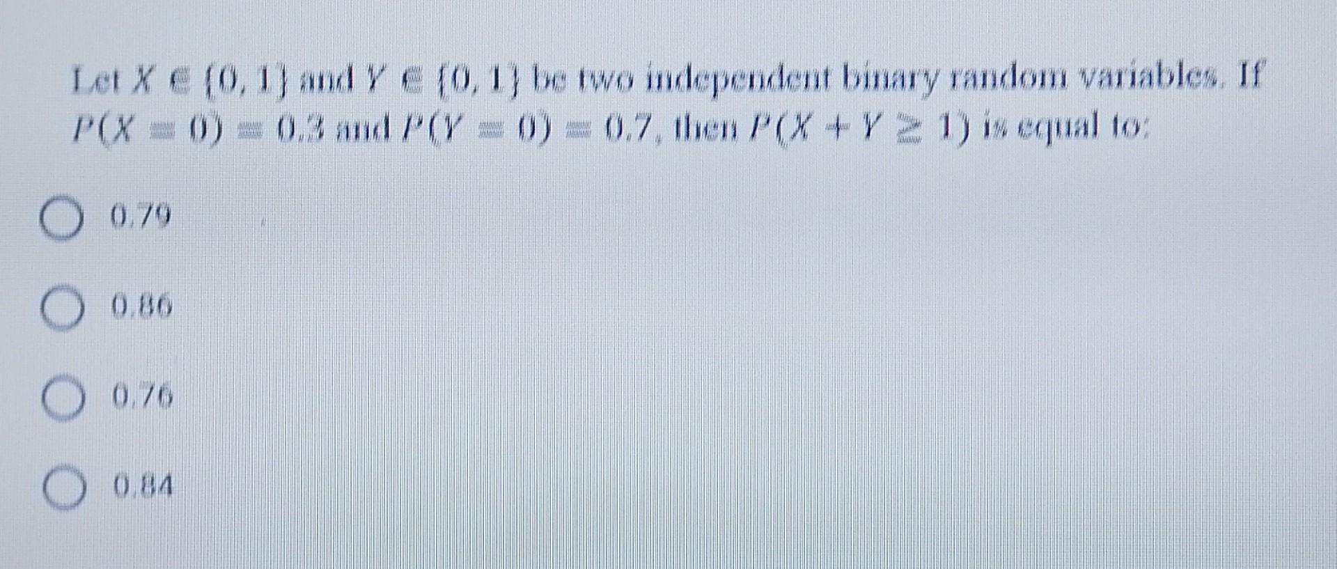 Solved Let X € (0.1) and Y e (0,1) be two independent binary | Chegg.com Solved Let X € (0.1) and Y e (0,1) be two independent binary | Chegg.com