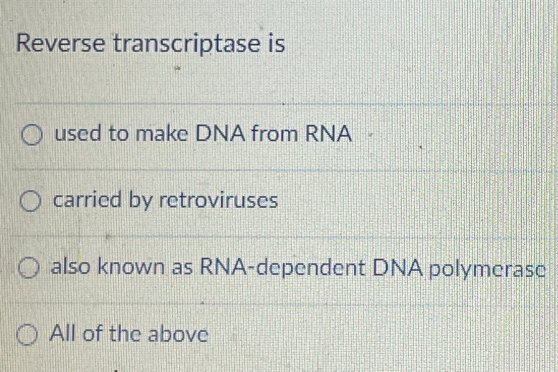 Solved Reverse transcriptase isused to make DNA from | Chegg.com