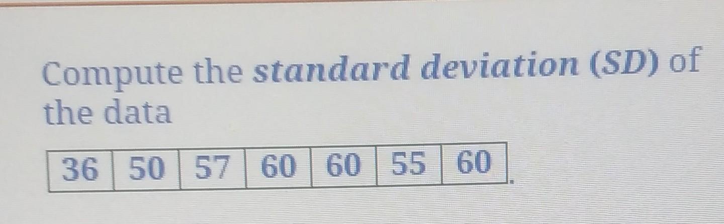 Solved Compute the standard deviation (SD) of the data | Chegg.com