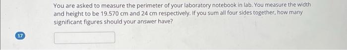 Solved 17 You are asked to measure the perimeter of your | Chegg.com