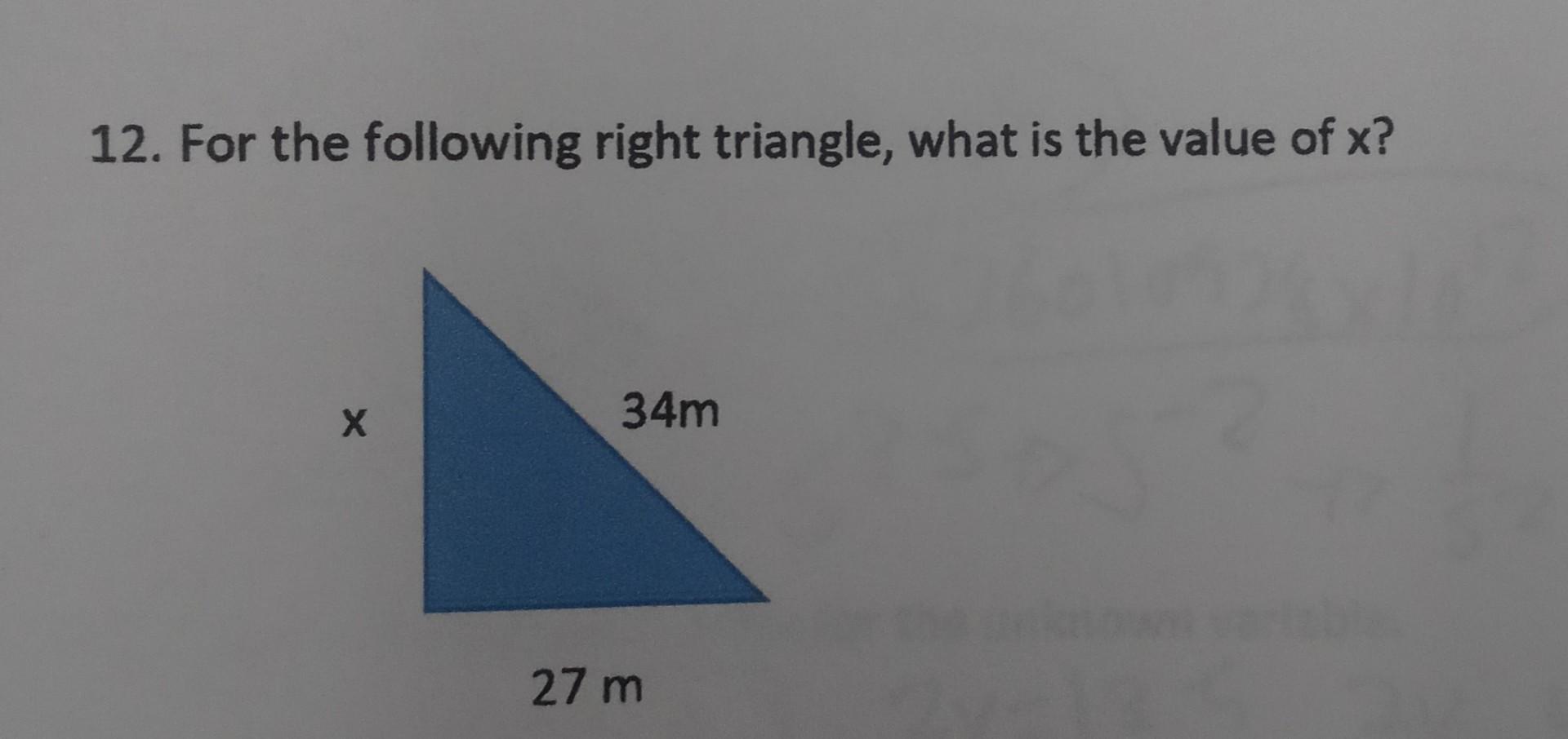 Solved 12. For the following right triangle, what is the | Chegg.com