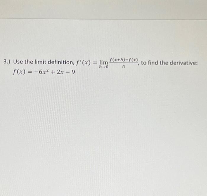Solved 3.) Use the limit definition, f'(x) = lim | Chegg.com