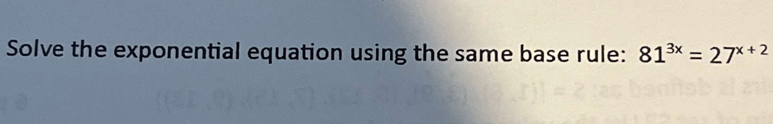 Solved Solve the exponential equation using the same base | Chegg.com