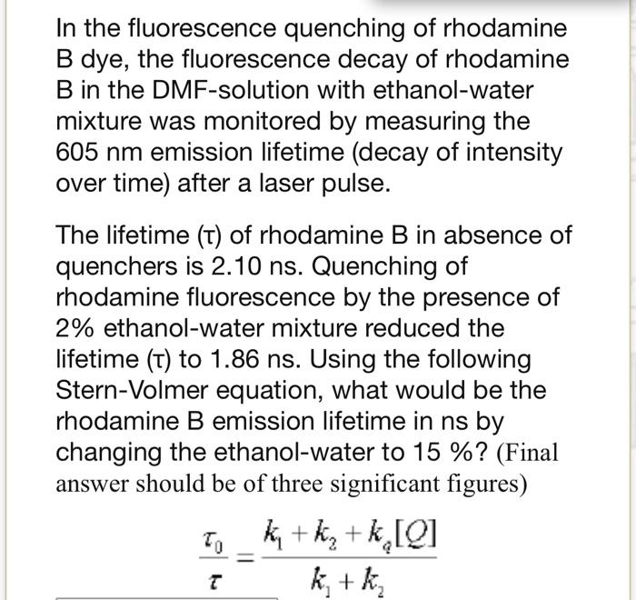 Solved In the fluorescence quenching of rhodamine B dye, the | Chegg.com