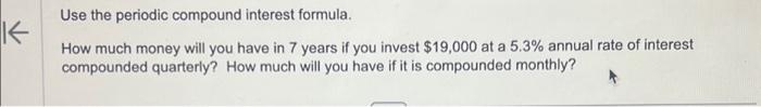 Solved Use the periodic compound interest formula. K How | Chegg.com