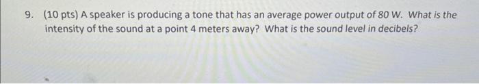 Solved 9. (10 pts) A speaker is producing a tone that has an | Chegg.com