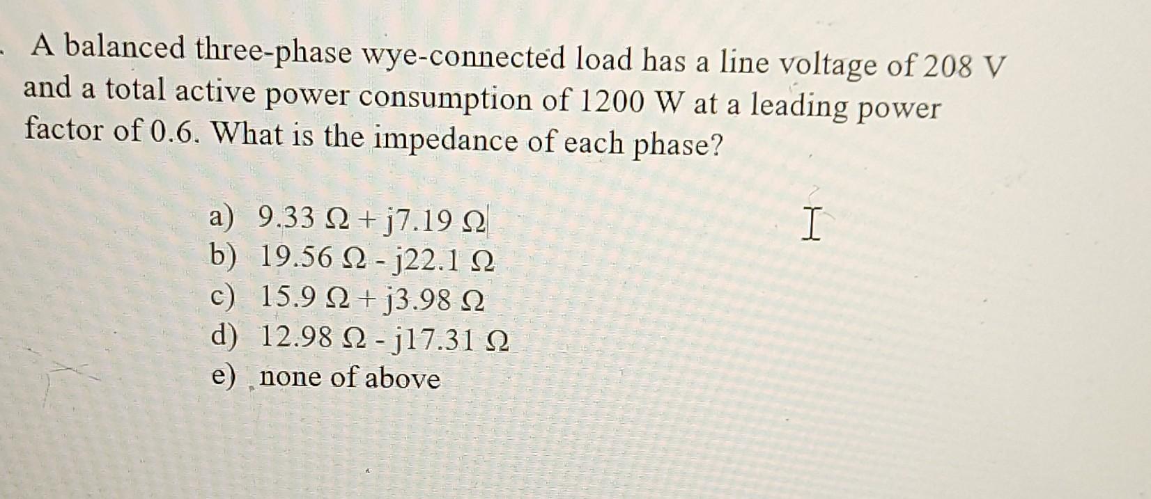 Solved A balanced three-phase wye-connected load has a line | Chegg.com