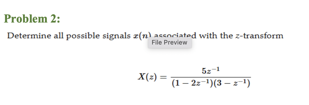 Solved Problem 2:Determine all possible signals x(n) | Chegg.com