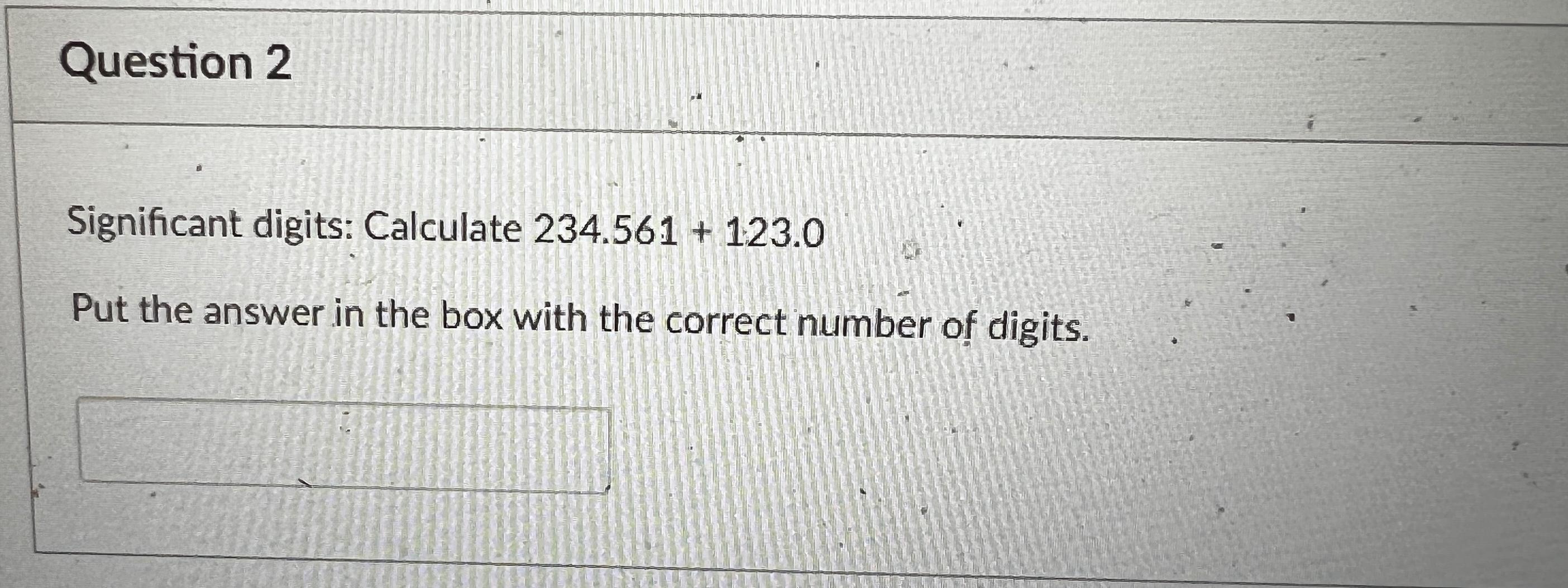 Solved Question 2Significant digits: Calculate | Chegg.com