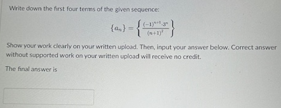Solved Write down the first four terms of the given | Chegg.com