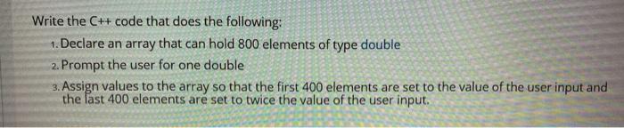 Solved Write the C++ code that does the following: 1. | Chegg.com