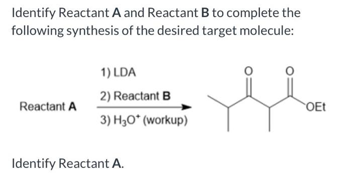 Solved Identify Reactant A and Reactant B to complete the | Chegg.com