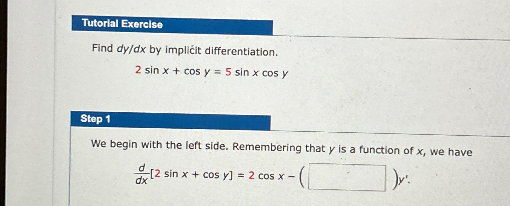 Solved Tutorial ExerciseFind dydx ﻿by implicit | Chegg.com