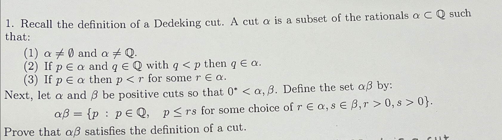 Solved Recall the definition of a Dedeking cut. A cut | Chegg.com