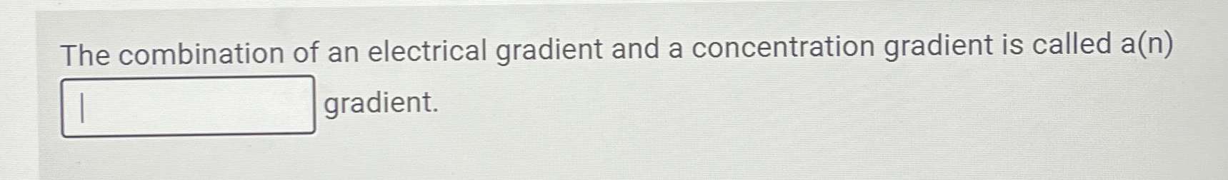 Solved The combination of an electrical gradient and a | Chegg.com