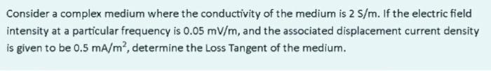 Solved Consider a complex medium where the conductivity of | Chegg.com