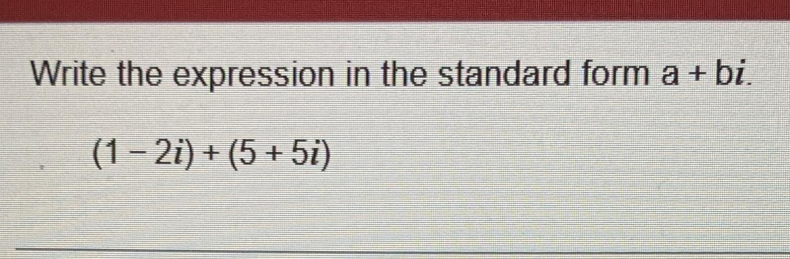 Solved Write the expression in the standard form | Chegg.com