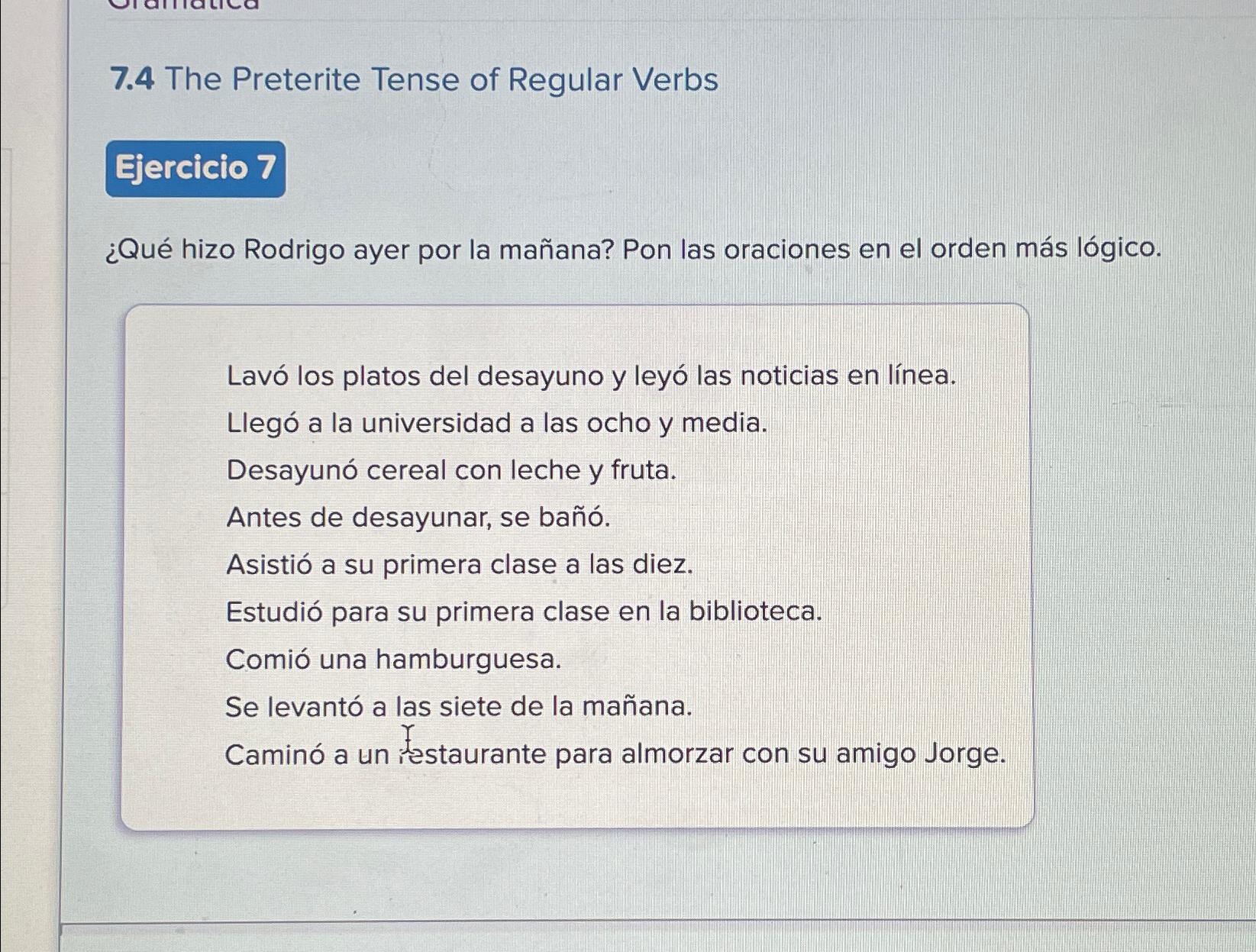 Solved 7.4 ﻿The Preterite Tense of Regular Verbs¿Qué ﻿hizo | Chegg.com