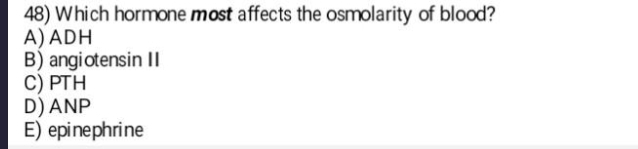 Solved Which hormone most affects the osmolarity of blood?A) | Chegg.com