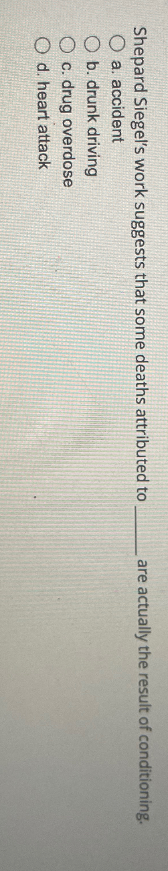 Solved Shepard Siegel's work suggests that some deaths | Chegg.com