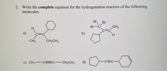 Solved 2. Write the complete equation for the hydrogenation | Chegg.com