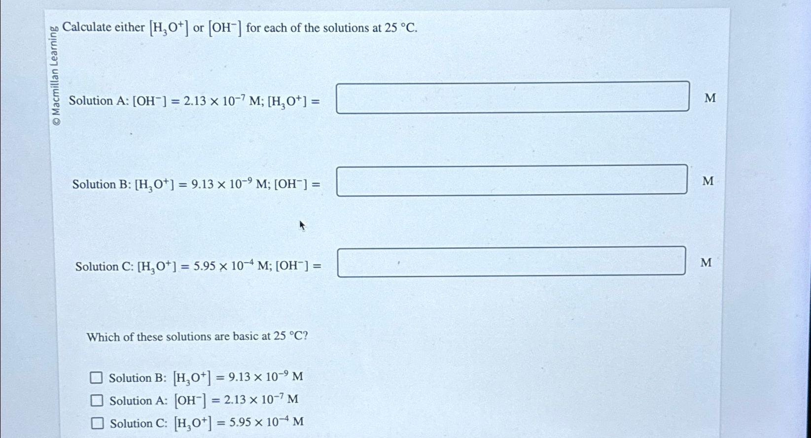 Solved Calculate either H3O+or OH-for each of the solutions | Chegg.com