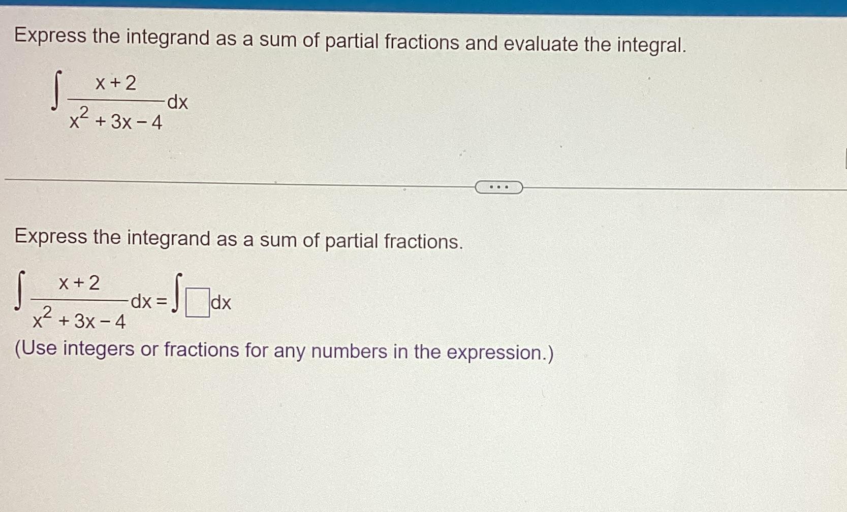 Solved Express the integrand as a sum of partial fractions | Chegg.com