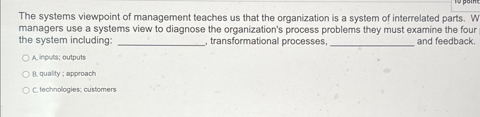 Solved The systems viewpoint of management teaches us that | Chegg.com