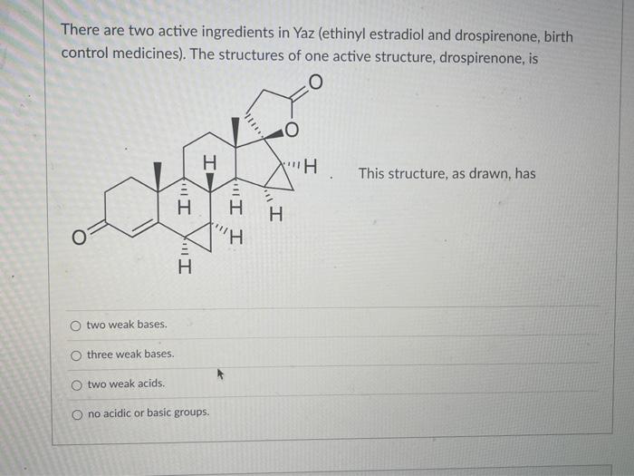 Solved There are two active ingredients in Yaz (ethinyl | Chegg.com