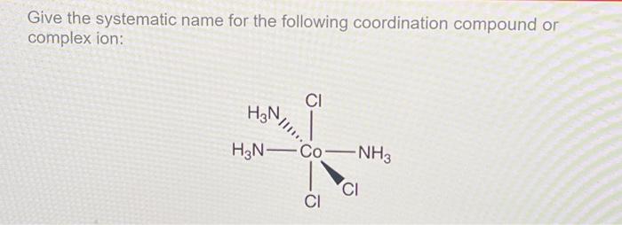 Solved Give the systematic name for the following | Chegg.com