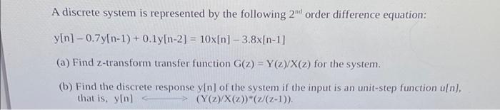 Solved A discrete system is represented by the following 2nd | Chegg.com