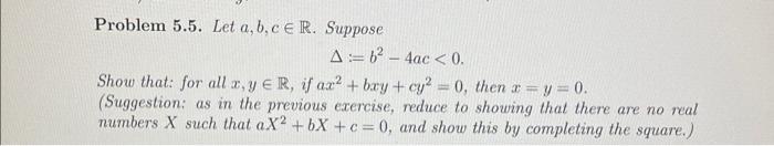Solved Problem 5.5. Let a,b,c∈R. Suppose Δ:=b2−4ac
