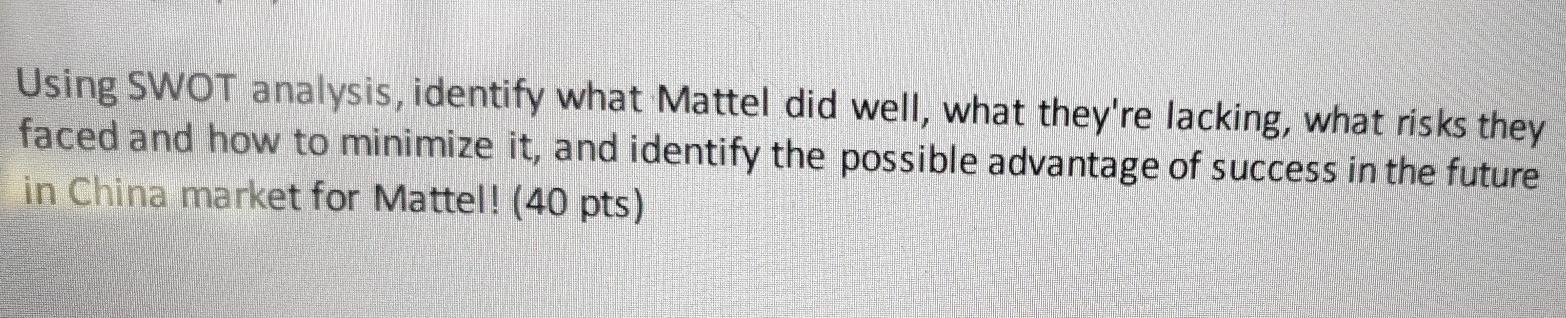 Solved Using SWOT analysis, identify what Mattel did well, | Chegg.com