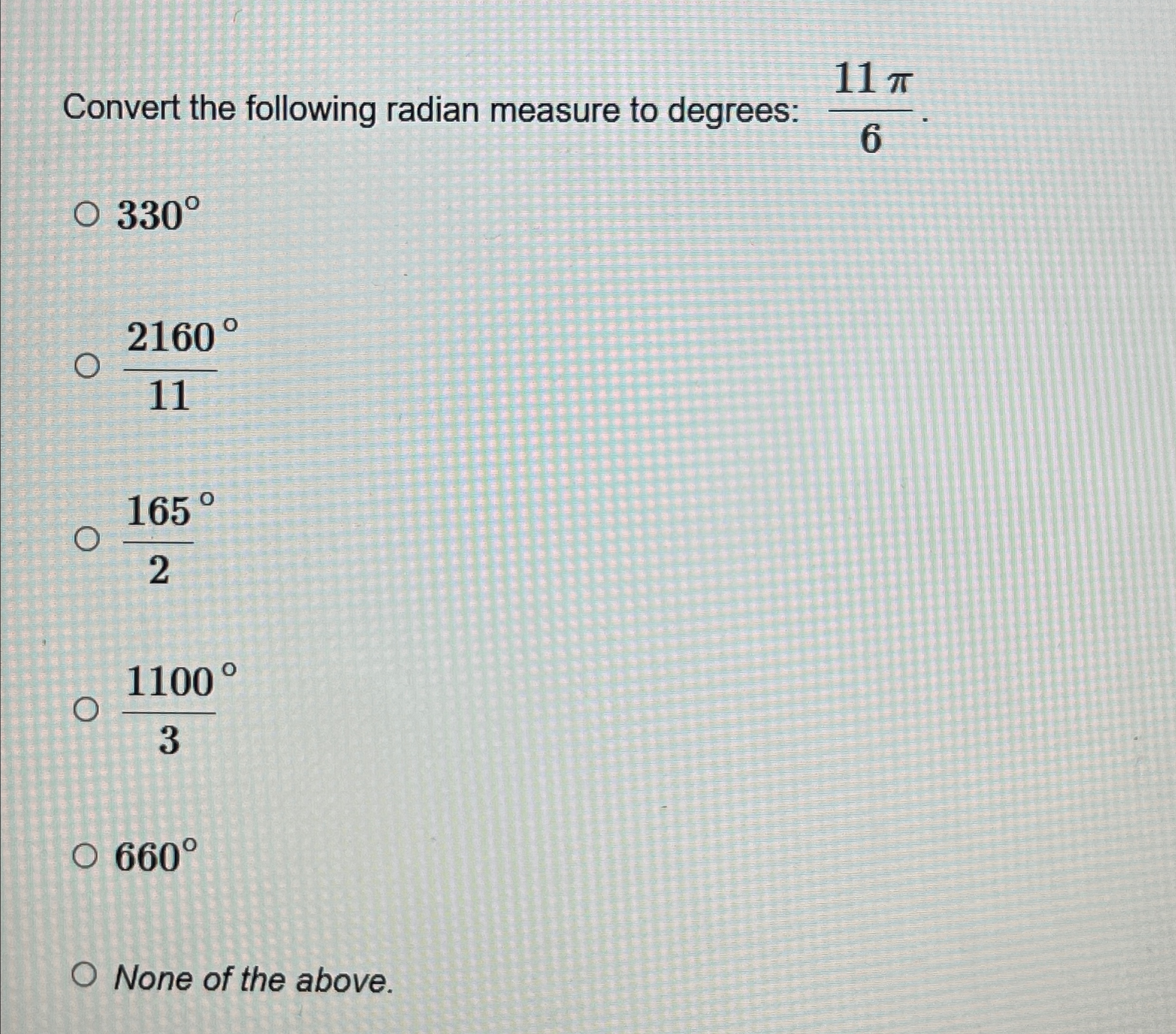 Solved Convert the following radian measure to degrees: | Chegg.com