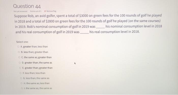 Solved Question 44 Suppose Rob, an avid golfer, spent a | Chegg.com Solved Question 44 Suppose Rob, an avid golfer, spent a | Chegg.com